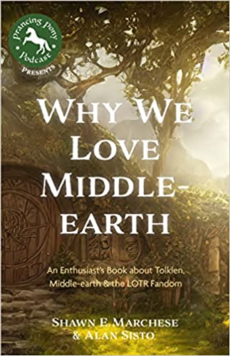 Why We Love Middle-earth – The Prancing Pony Podcast